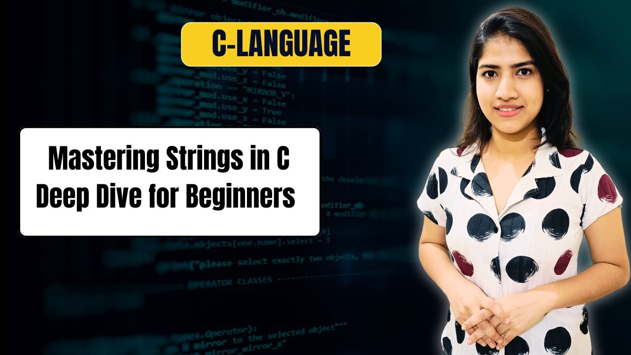 "Mastering Strings in C: Deep Dive for Beginners | Complete Explanation ...