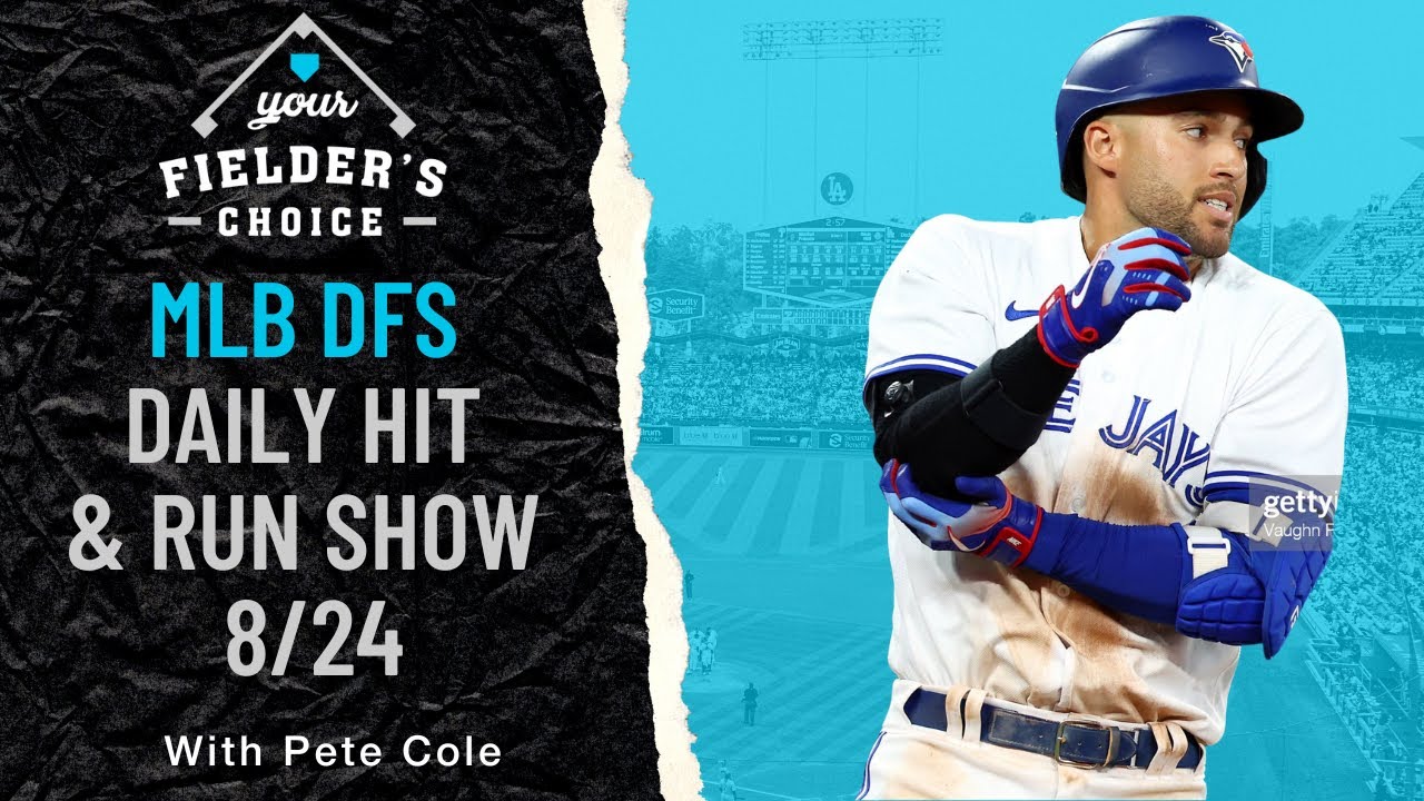 YFC MLB DFS - DAILY HIT & RUN SHOW 8/24 - DRAFTKINGS & FANDUEL BASEBALL ...