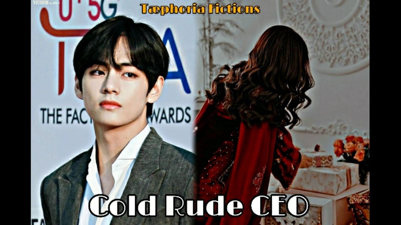 #5 || Cold, Rude CEO || Taehyung ff - YouTube