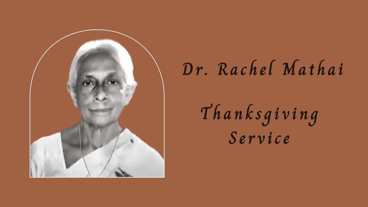 Thanksgiving service for Dr. Rachel Mathai, former Head of Dermatology ...