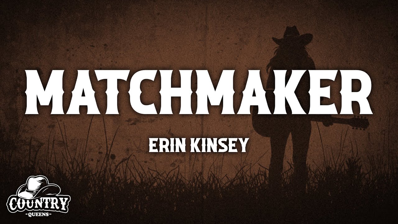 Erin Kinsey - Matchmaker (Lyrics) - YouTube