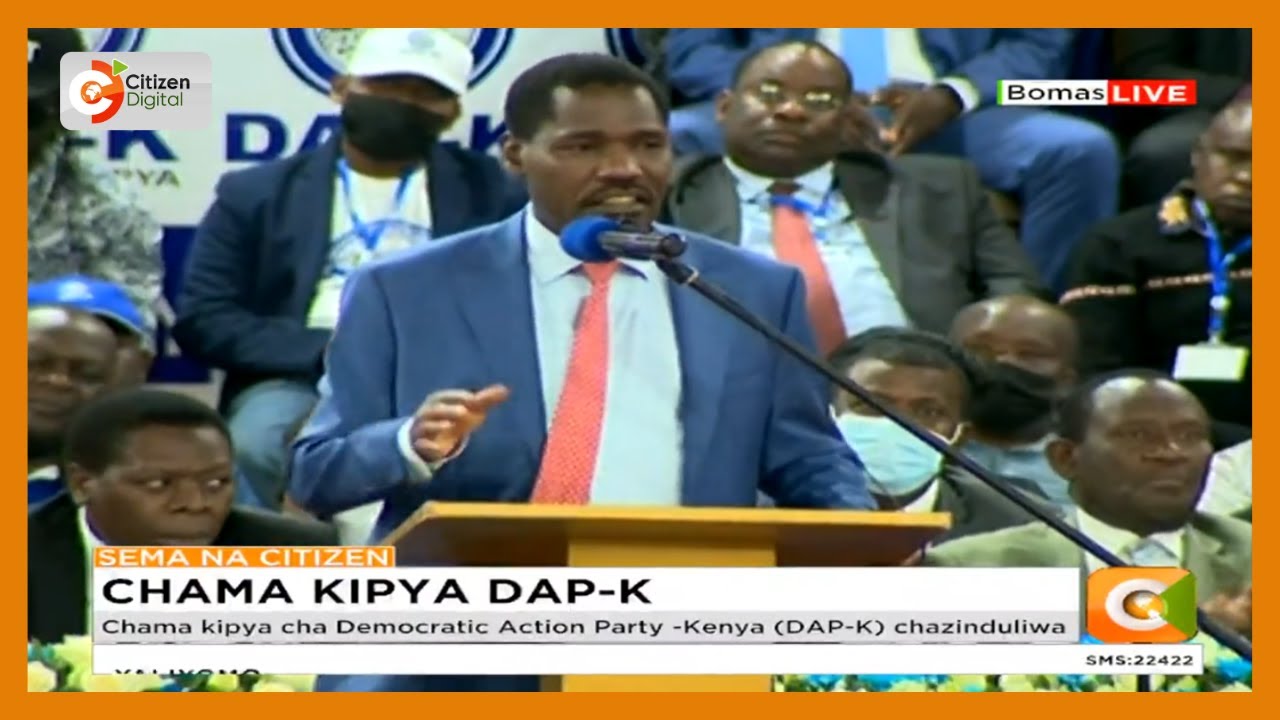 Chama kipya cha Democratic Action Party -Kenya (DAP-K) chazinduliwa ...