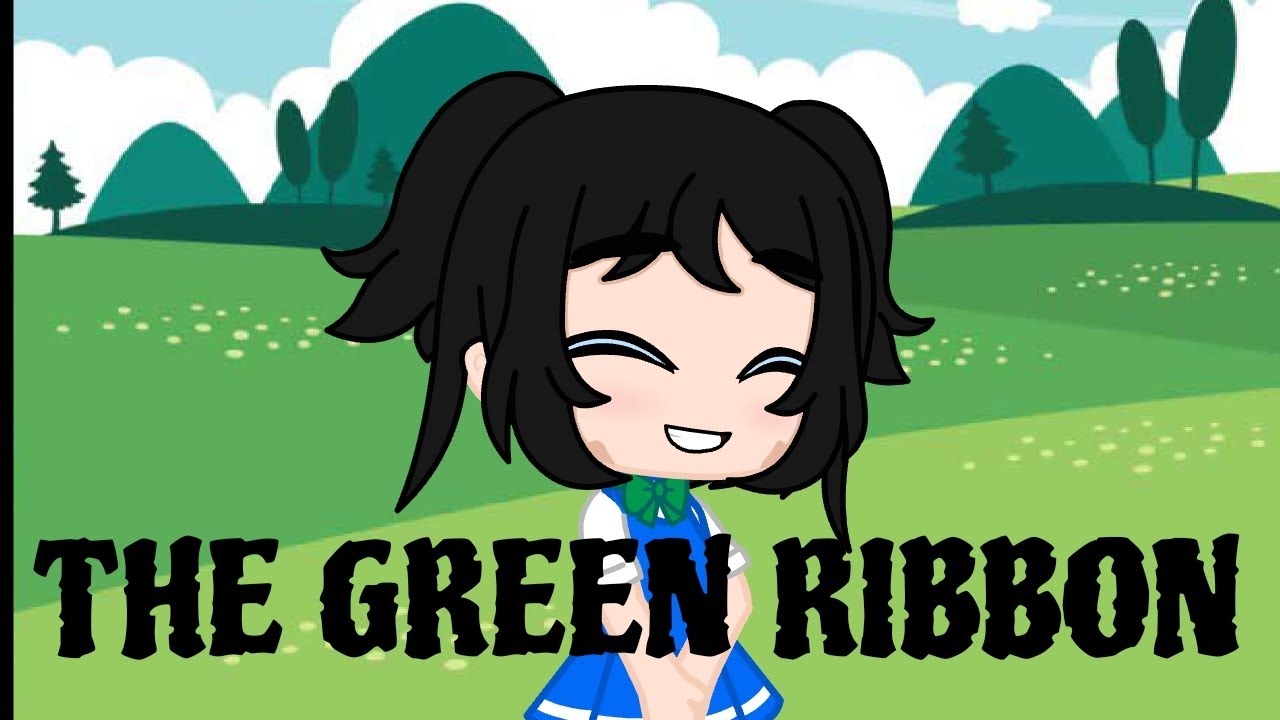 THE GREEN RIBBON (GACHA CLUB VERSION) - YouTube