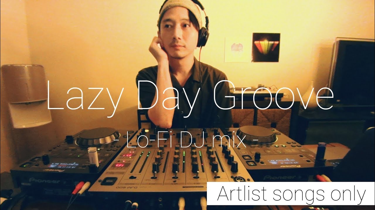 [DJ mix in Japan] - Lazy Day Groove - Lo-Fi music - YouTube
