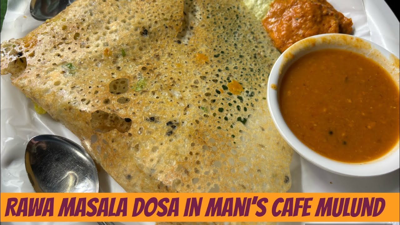 MUMBAI STREET FOOD TOUR Dosa , Mani’s Cafe Mulund East Navghar Road ...