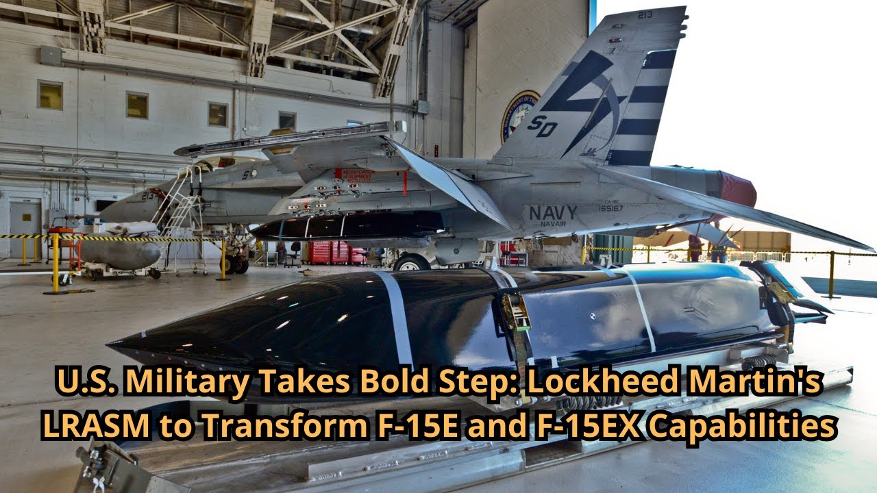 U S Military Takes Bold Step Lockheed Martin's LRASM to Transform F 15E ...