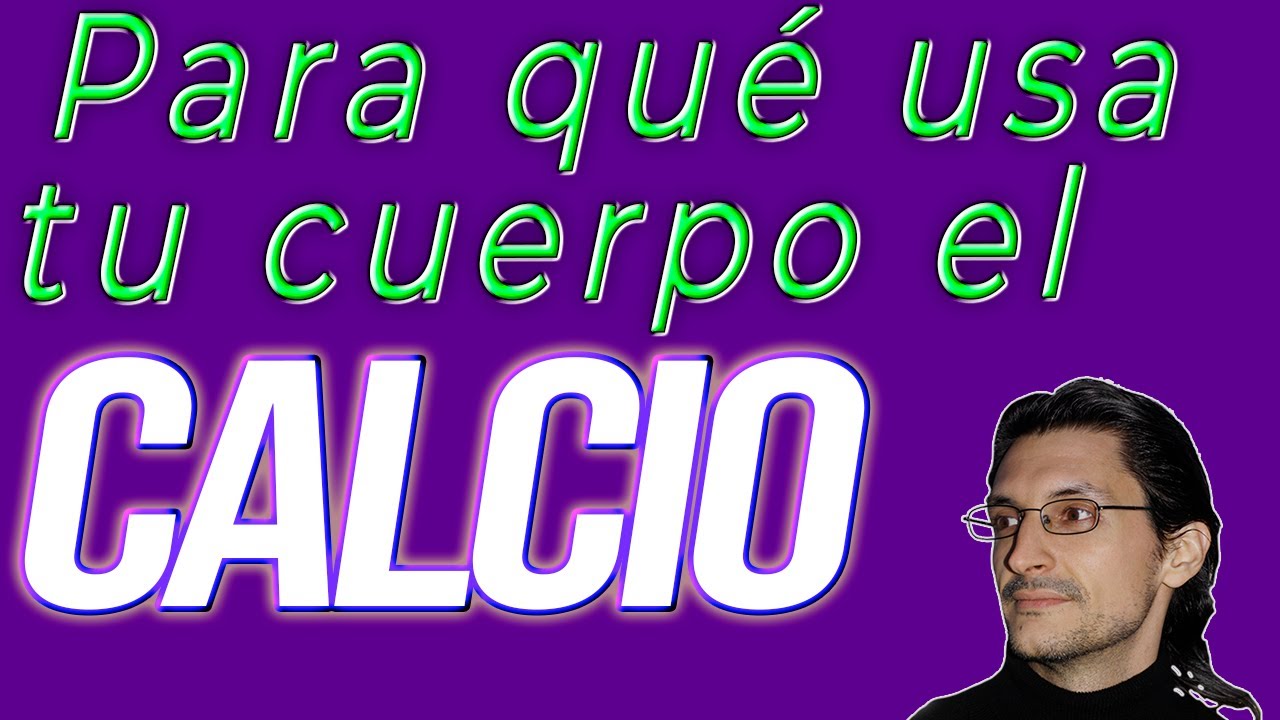 Usos del CALCIO y qué funciones tiene en el organismo - YouTube