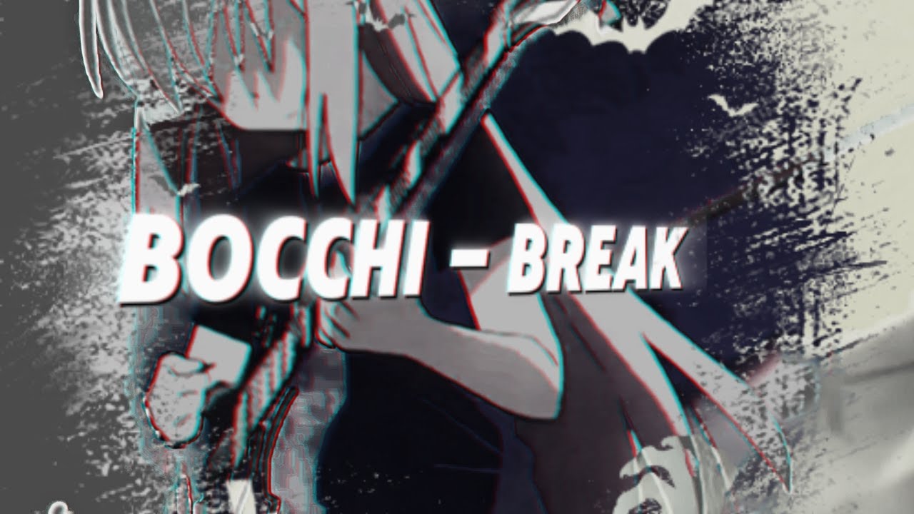 Edit Bocchi The Rock / Otuka - BREAK - YouTube