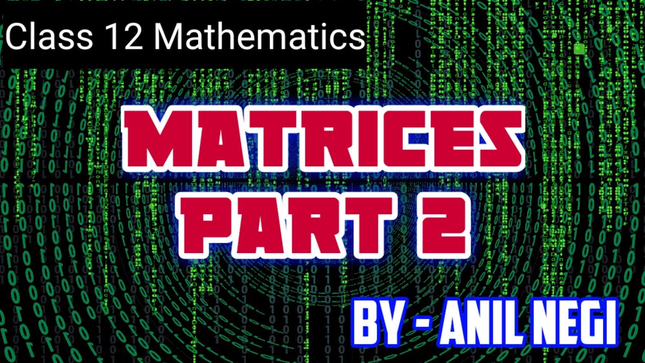 Class 12 Maths - Matrices Part 2 - YouTube