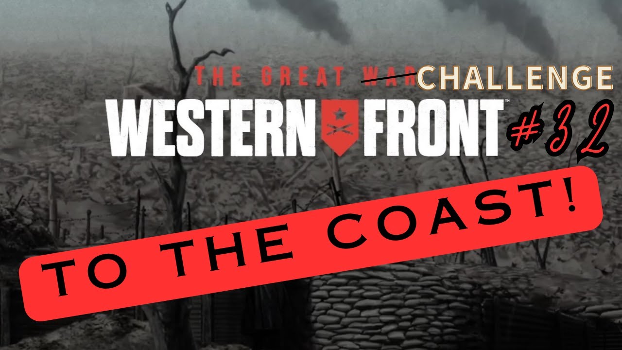 The Great War Western Front - To The Coast! Elite Challenge Campaign ...