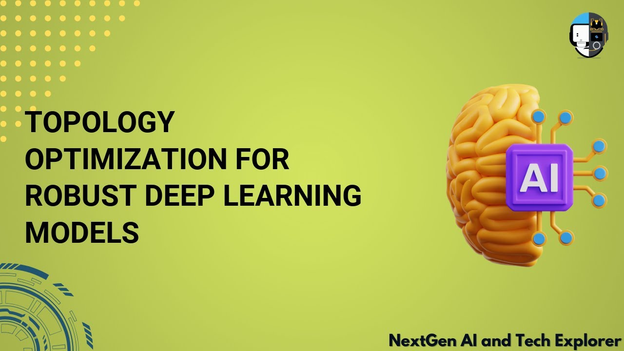 Topology Optimization for Robust Deep Learning Models - YouTube