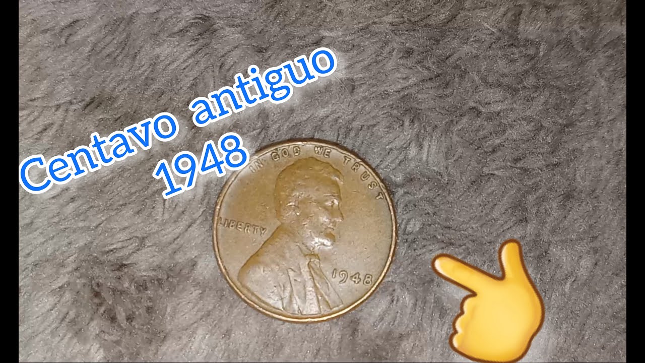Centavo Antiguo de 1948 que puedes encontrar en el cambio - YouTube