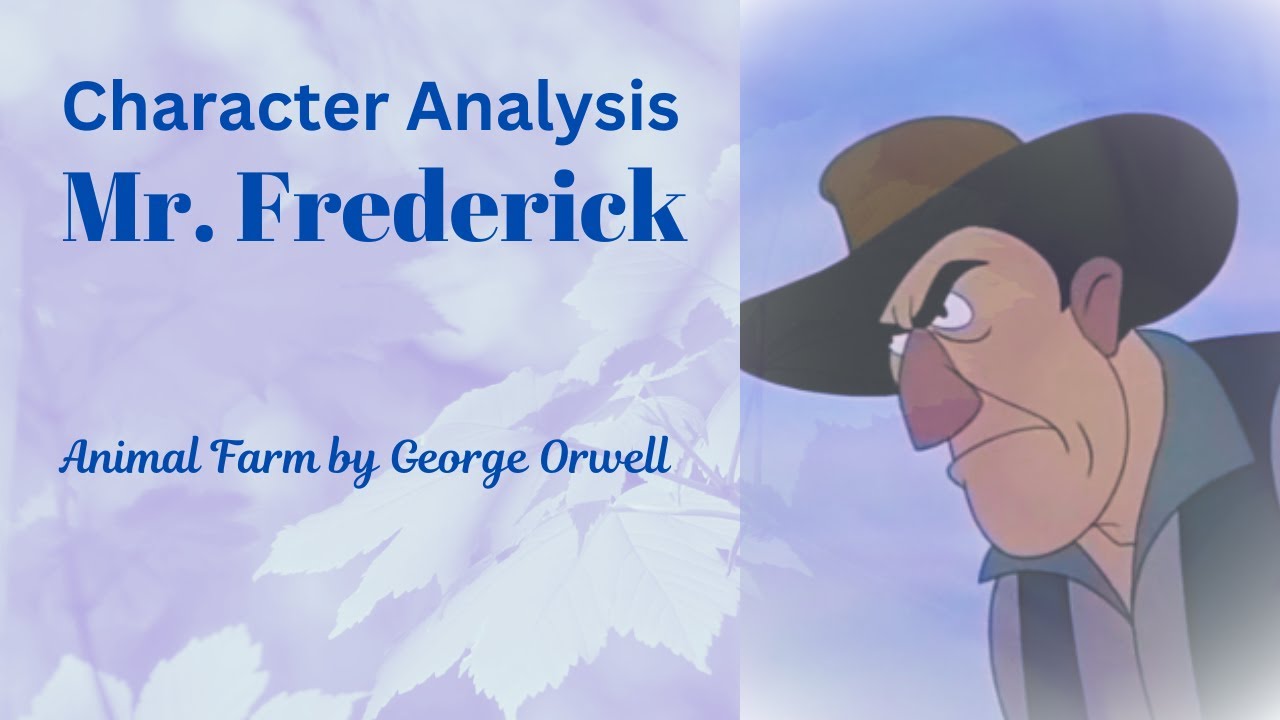 Character Analysis: Mr. Frederick in Animal Farm by George Orwell - YouTube