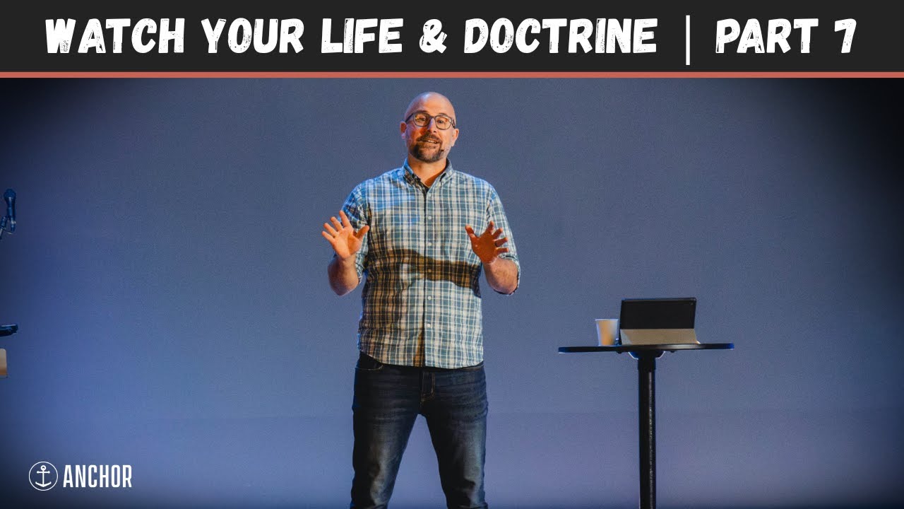 Watch Your Life & Doctrine | Part 7 (LIVE) - YouTube