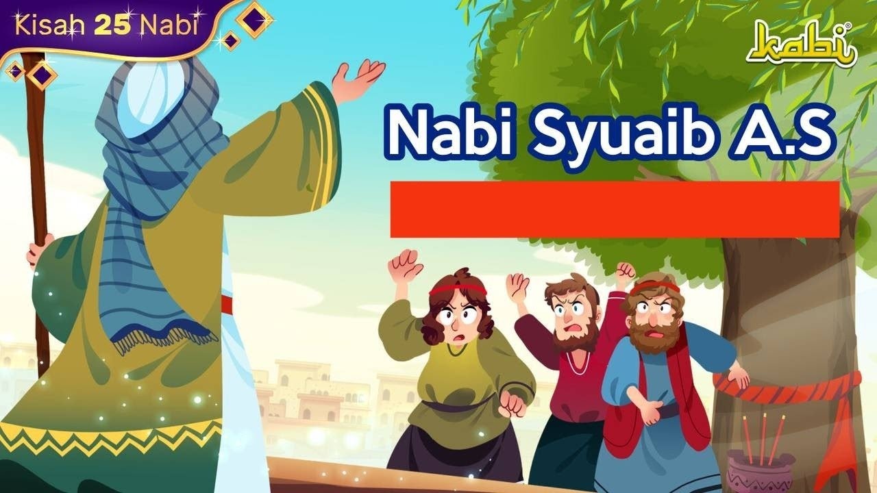 Kisah Nabi Syuaib A.S ( Kisah Nabi dan Rasul, Cerita bahasa indonesia, kisah 25 nabi dan rasul ...