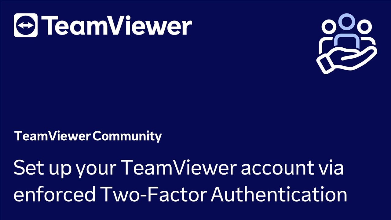 How to set up your TeamViewer account via enforced Two-Factor Authentication in TeamViewer ...