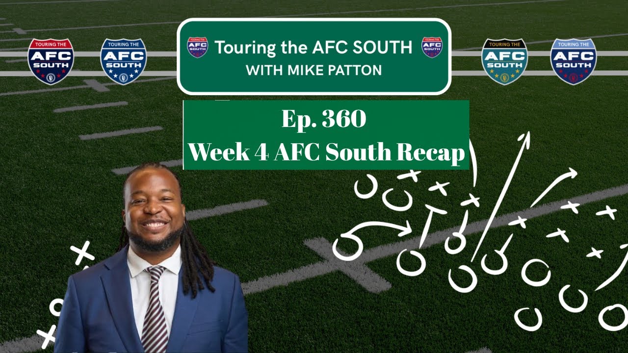Touring The AFC South: Episode 360: Week 4 Recap and Week 5 Review ...