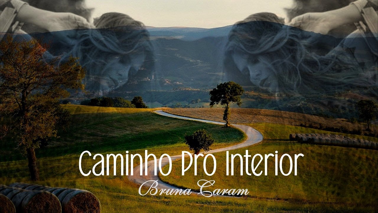 Caminho Pro Interior - Bruna Caram - YouTube