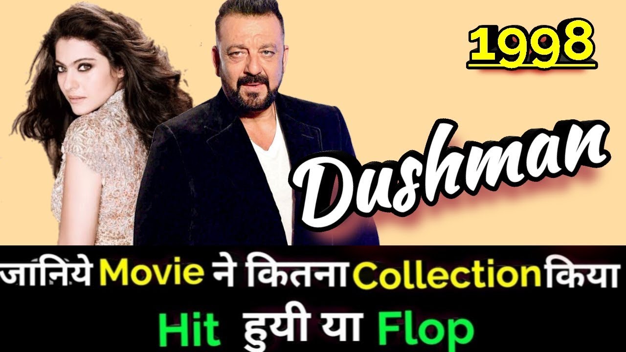 Sanjay Dutt & Kajol DUSHMAN 1998 Bollywood Movie Lifetime WorldWide Box ...