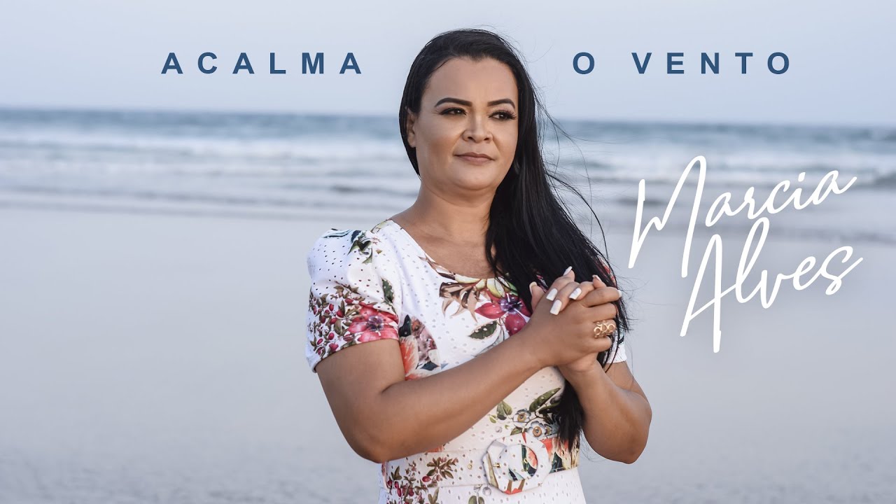 MARCIA ALVES - ACALMA O VENTO - YouTube