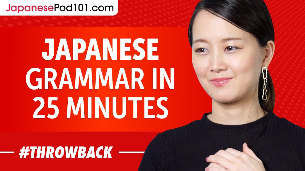 Learn Japanese Grammar in 25 Minutes - ALL the Basics You Need - YouTube