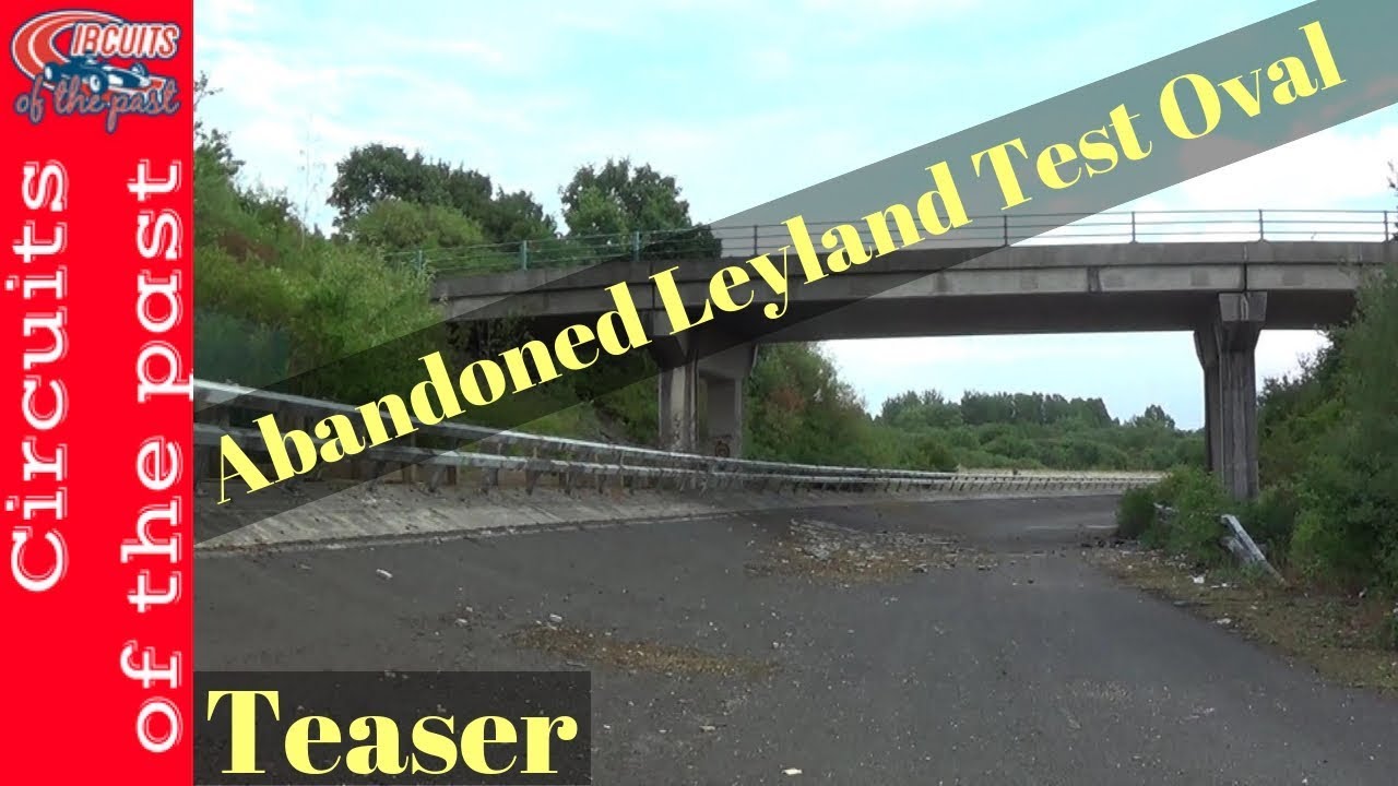 Leyland Test Track walk at the Abandoned Oval - Teaser - YouTube