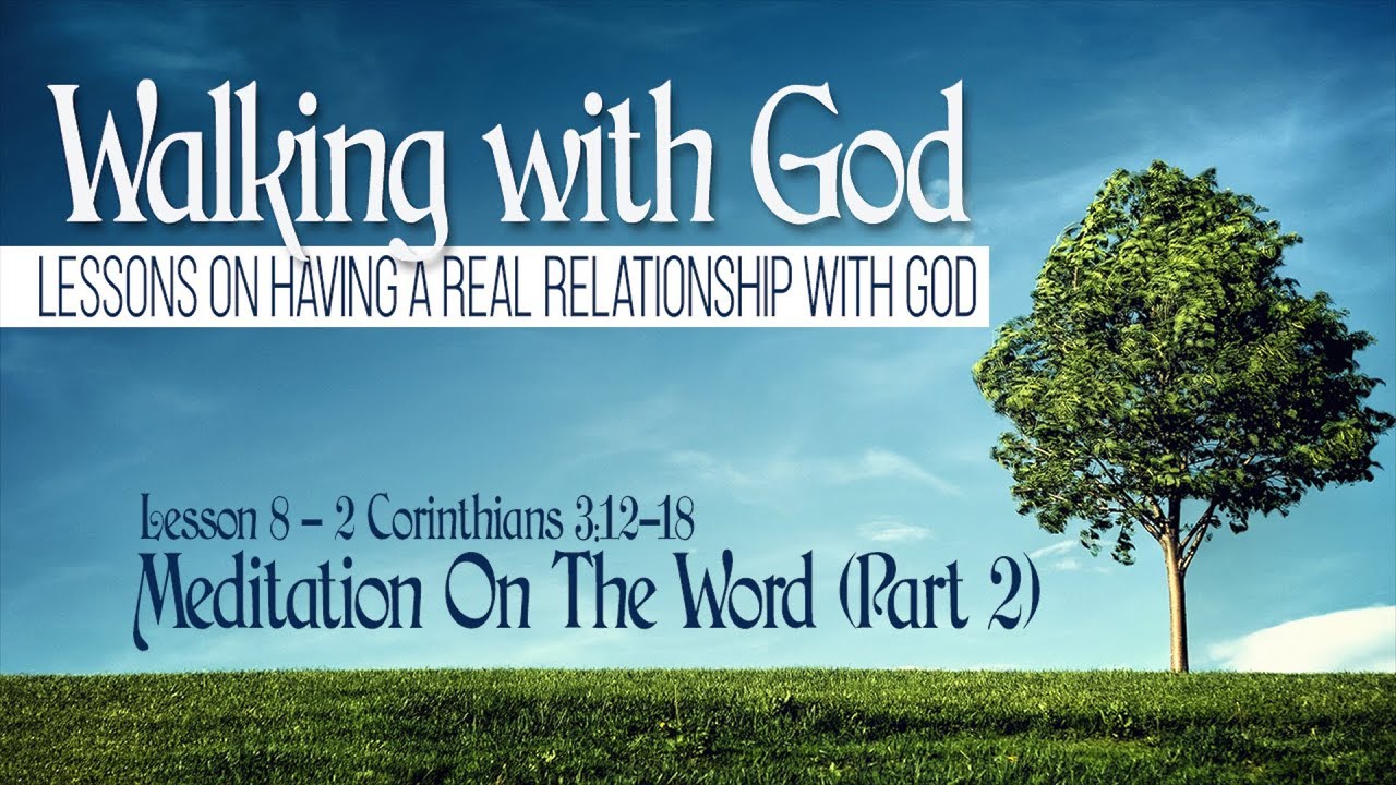Meditation on the Word (Part 2): 2 Corinthians 3:12-18 - YouTube