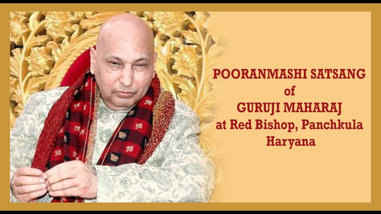 POORANMASHI SATSANG of GURUJI MAHARAJ at Red Bishop, Panchkula Haryana ...