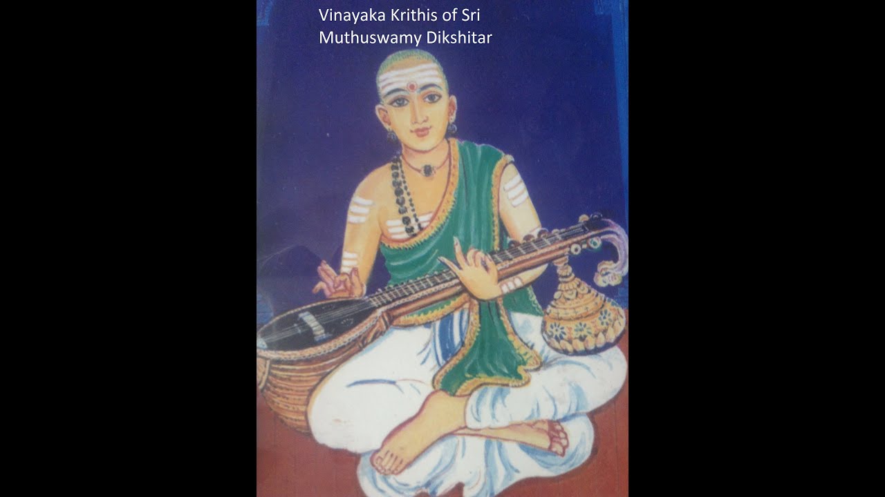 21 VinayakaKrithis of Sri Muthuswamy Dikshitar by Srimati Mahavadi ...