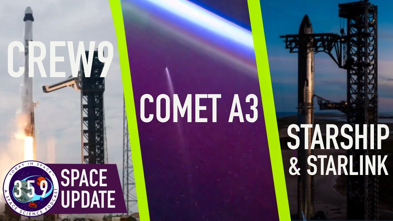 SpaceX, Crew 9, Starlink, Starship & a Visible Comet growing a tail ...