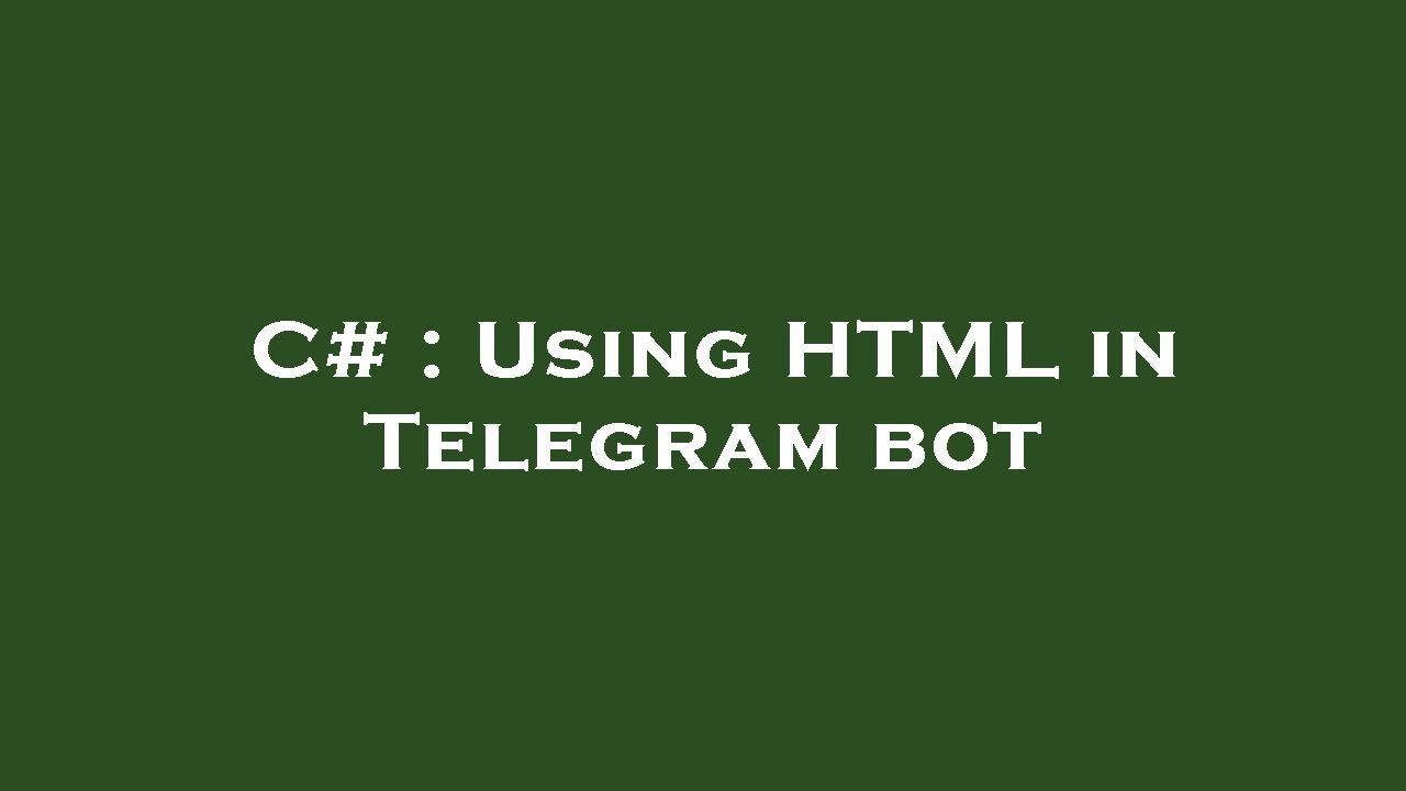 C# : Using HTML in Telegram bot - YouTube