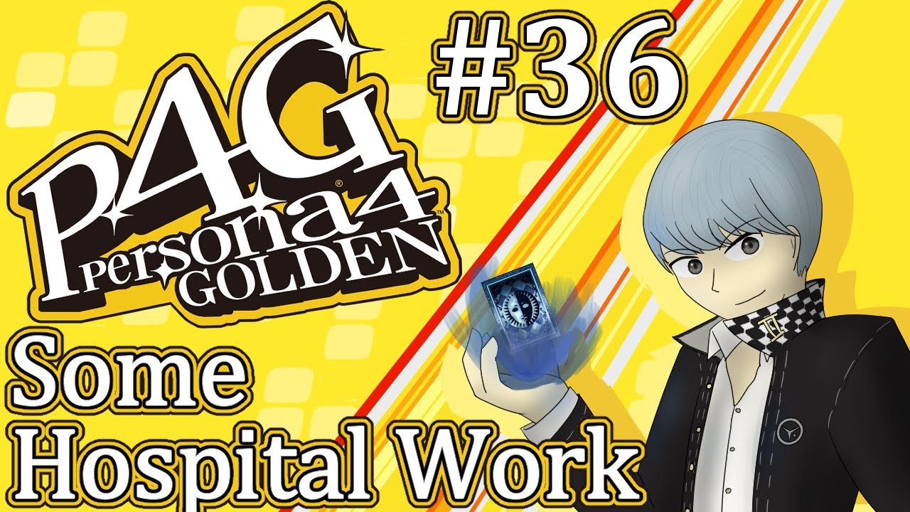 Let's Play Persona 4: Golden - 36 - Some Hospital Work - YouTube