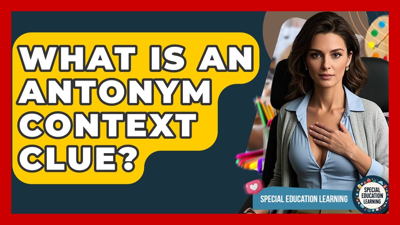 What Is An Antonym Context Clue? - Special Education Learning - YouTube