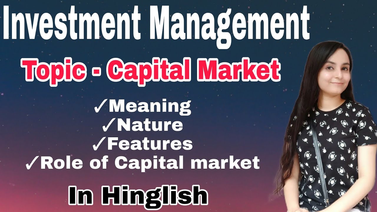 Capital Market : Introduction , meaning , Nature , features and role of ...