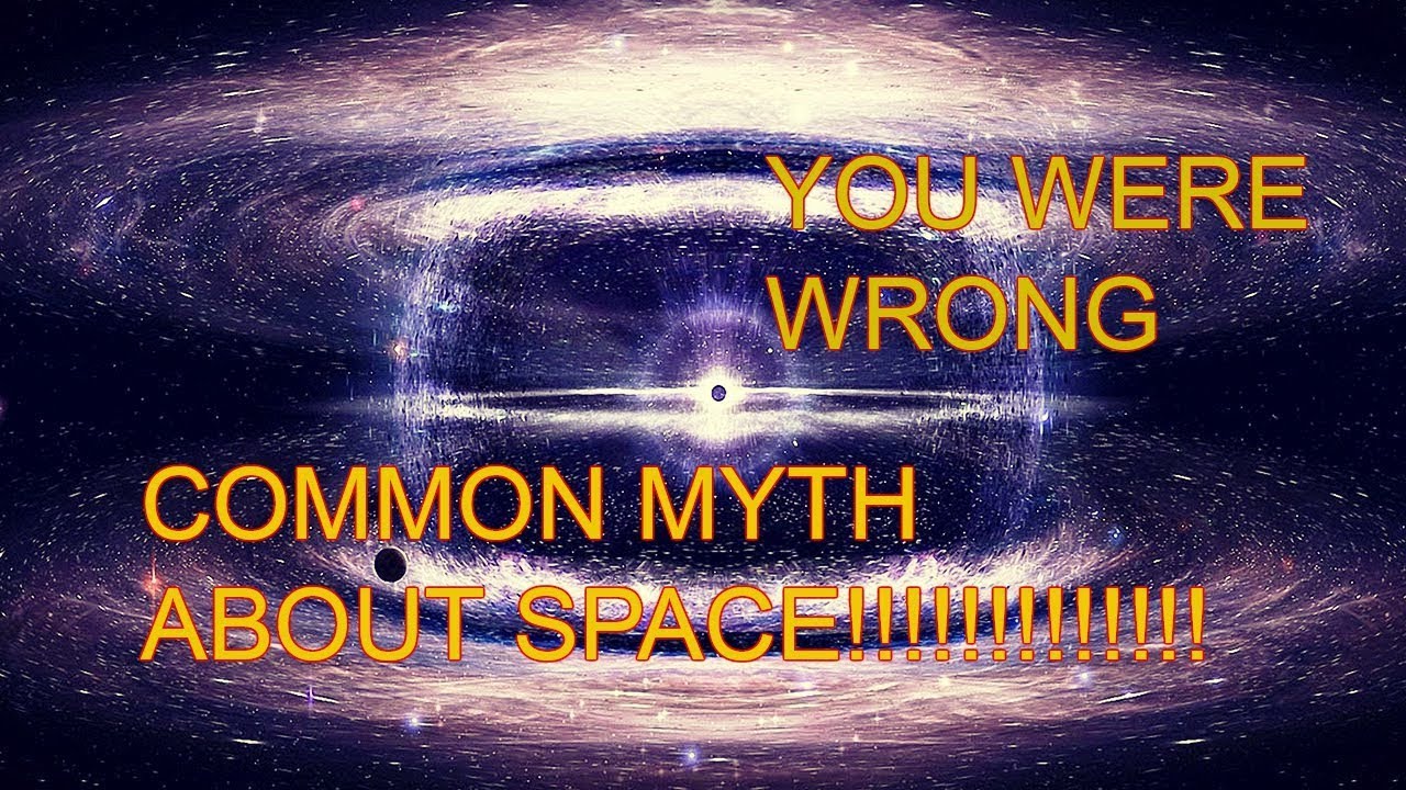 TOP 5 COMMON SPACE MYTHS!!!!!!!! YOU SHOULD KNOW THE TRUTH - YouTube