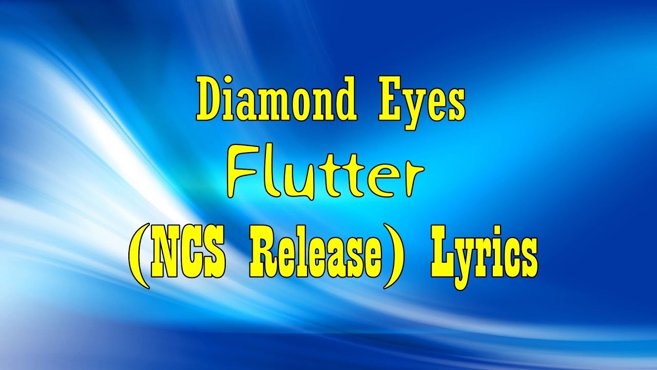 Diamond Eyes - Flutter (NCS Release) Lyrics - YouTube