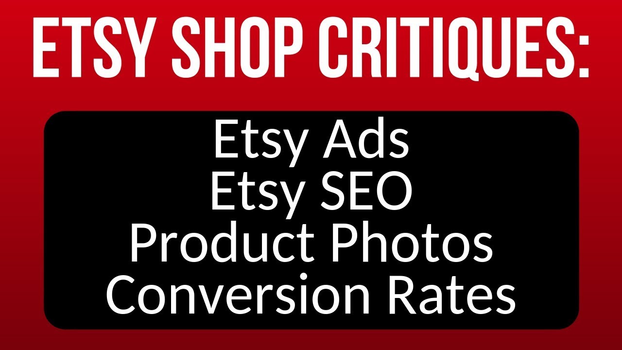 Etsy Shop Critiques: New Etsy Ads Strategy, Etsy SEO for Newbies, Etsy ...