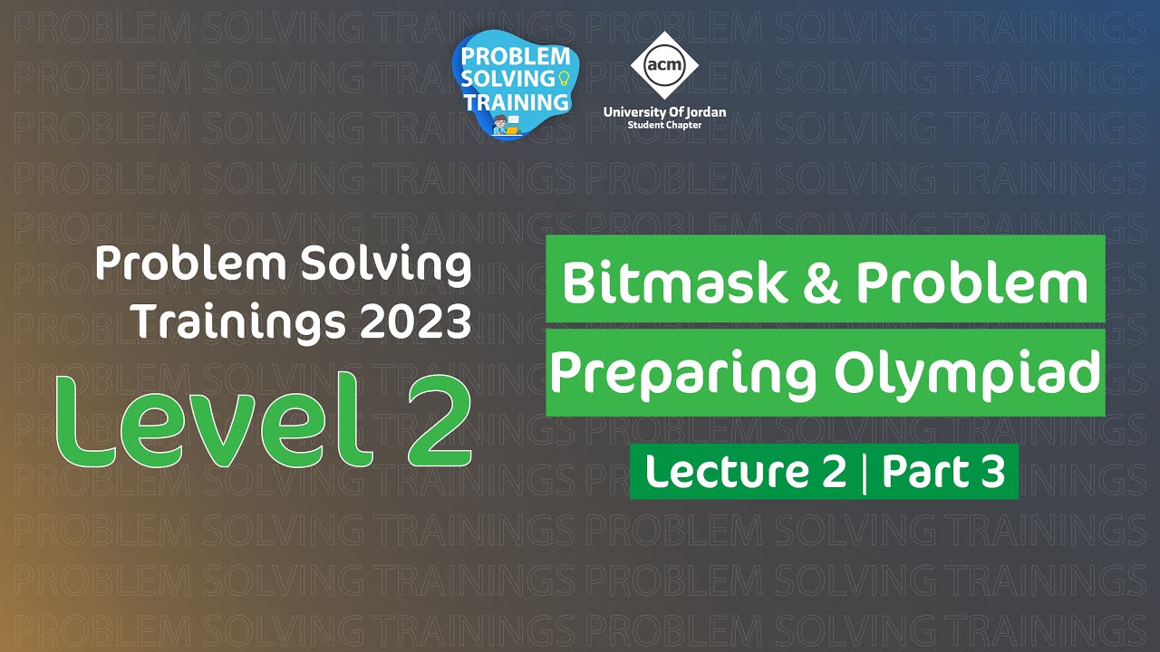 Problem Solving Trainings 2023 | Level 2 | 08 Bitmask & Problem Preparing Olympiad - YouTube
