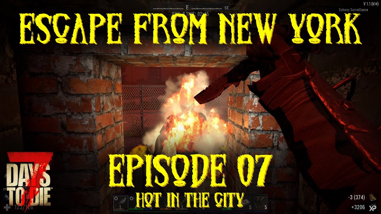 7 Days to Die – V1 – Escape from New York! – Episode 7 – Hot in the City - YouTube