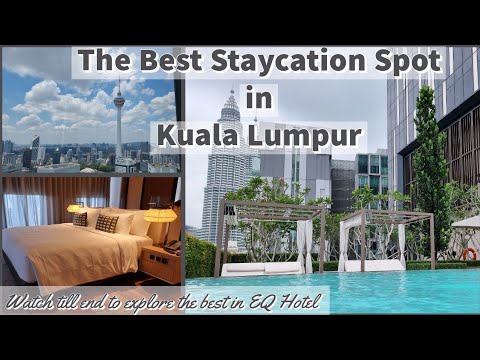 The Best Staycation Spot in KL | EQ Kuala Lumpur | Best place, FOoD ...