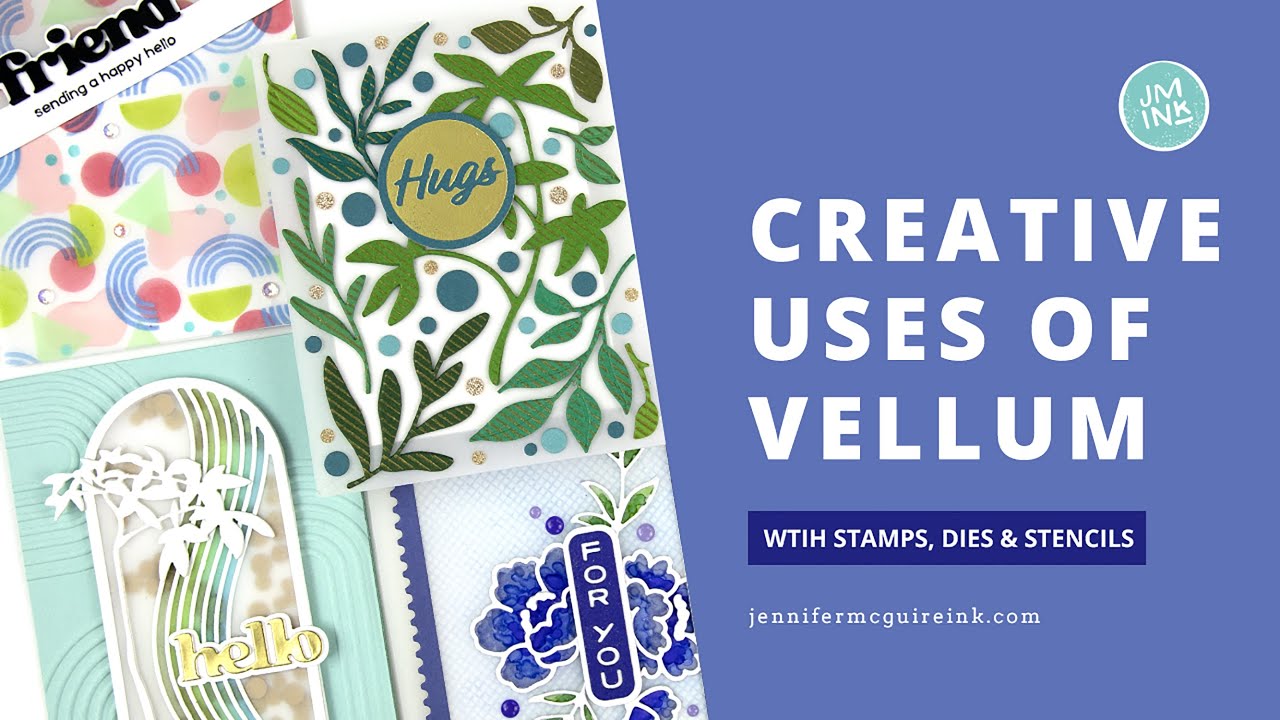 Creative Uses Of Vellum With Stamps Dies Stencils YouTube creative-uses-of-vellum-with-stamps-dies-stencils-youtube