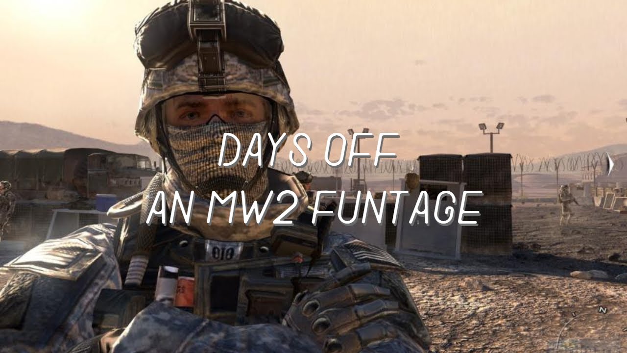 Days Off - An MW2 Funtage Movie - YouTube