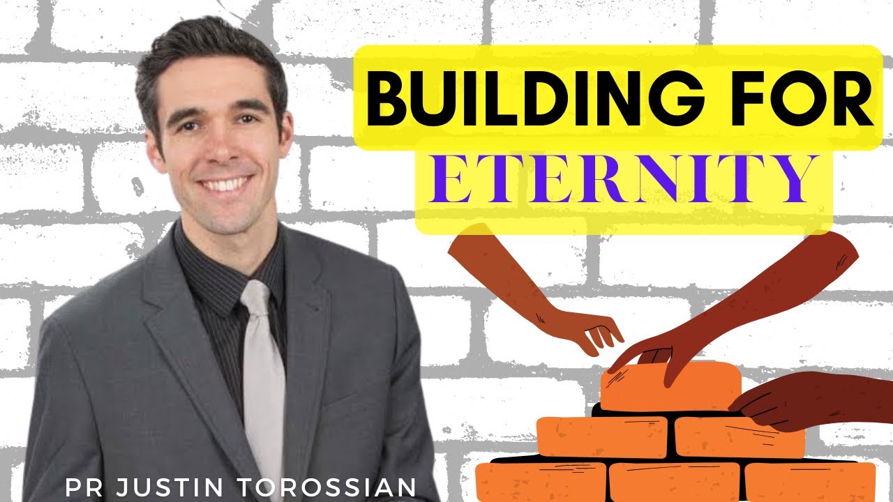 Building for Eternity Part 1 - Pr Justin Torossian - YouTube