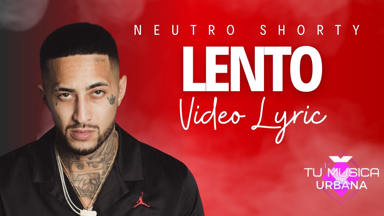 NEUTRO SHORTY - LENTO LETRA (Video Lyric) - YouTube