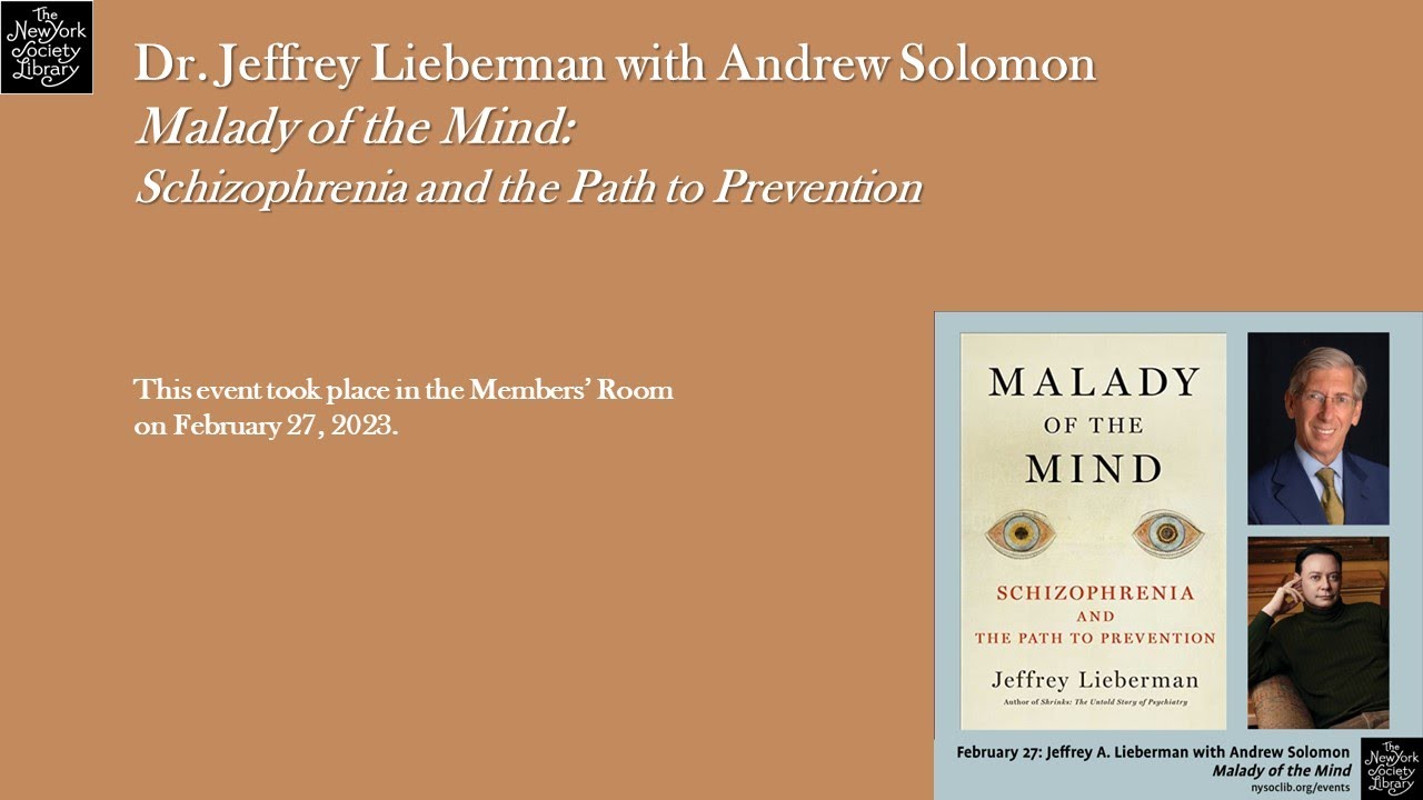 Jeffrey A. Lieberman, M.D., Malady of the Mind, with Andrew Solomon ...