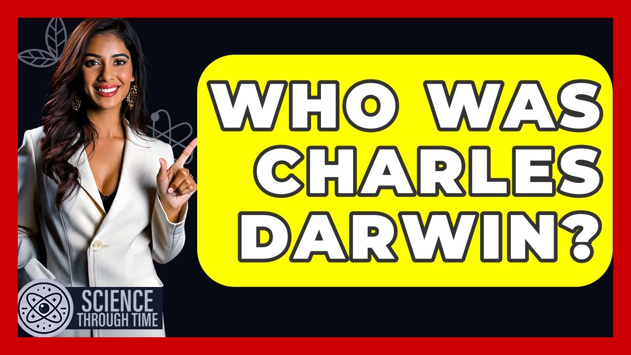 Who Was Charles Darwin? - Science Through Time - YouTube