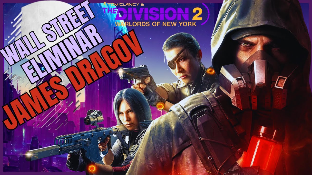 THE DIVSION 2 WALL STREET ELIMINAR JAMES DRAGOV - YouTube