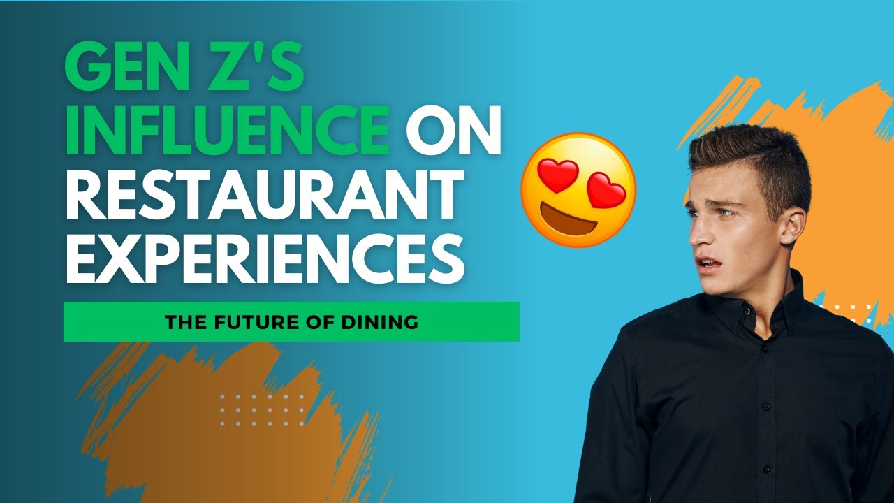 The Future of Dining: Gen Z's Influence on Restaurant Experiences - YouTube