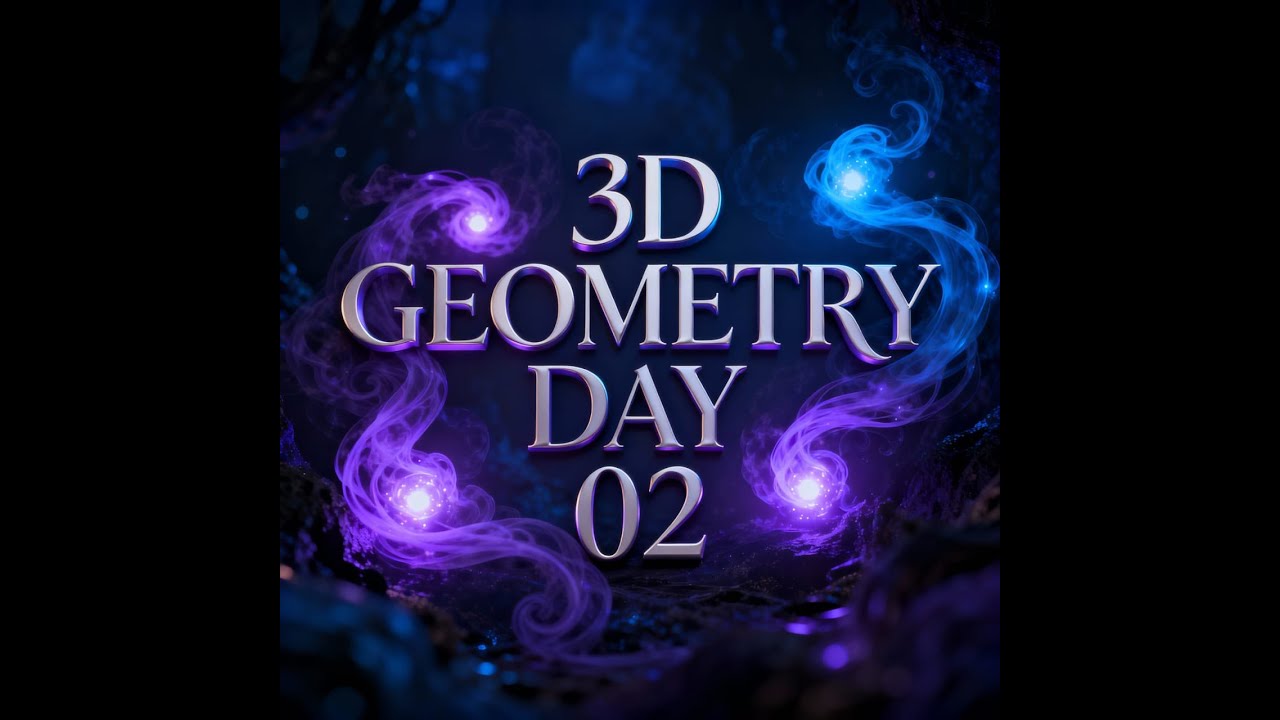 3D GEOMETRY DAY 02 - YouTube