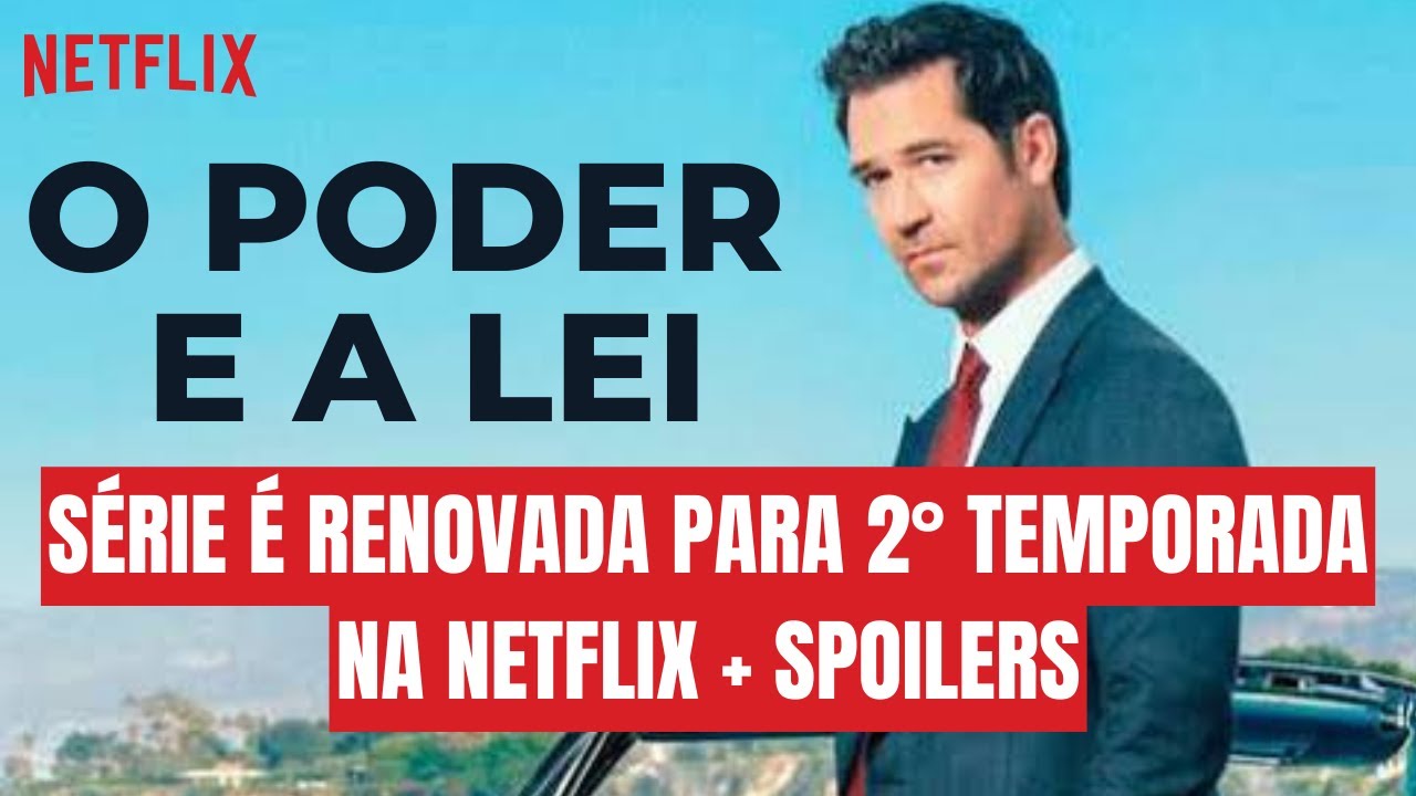 NETFLIX CONFIRMOU SEGUNDA TEMPORADA DE O PODER E A LEI - QUANDO A SÉRIE ...